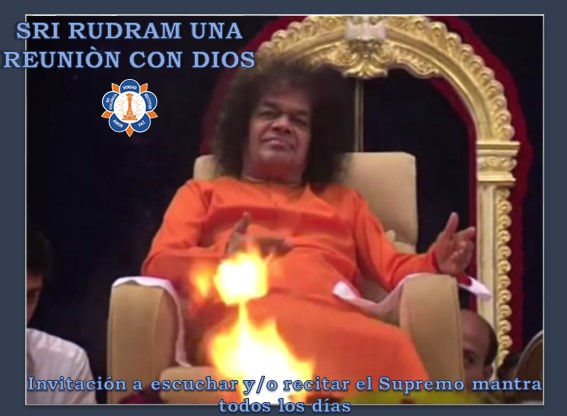 23 DE MAYO RECORDATORIO DEL SRI RUDRAM - Organización Sri Sathya Sai ...